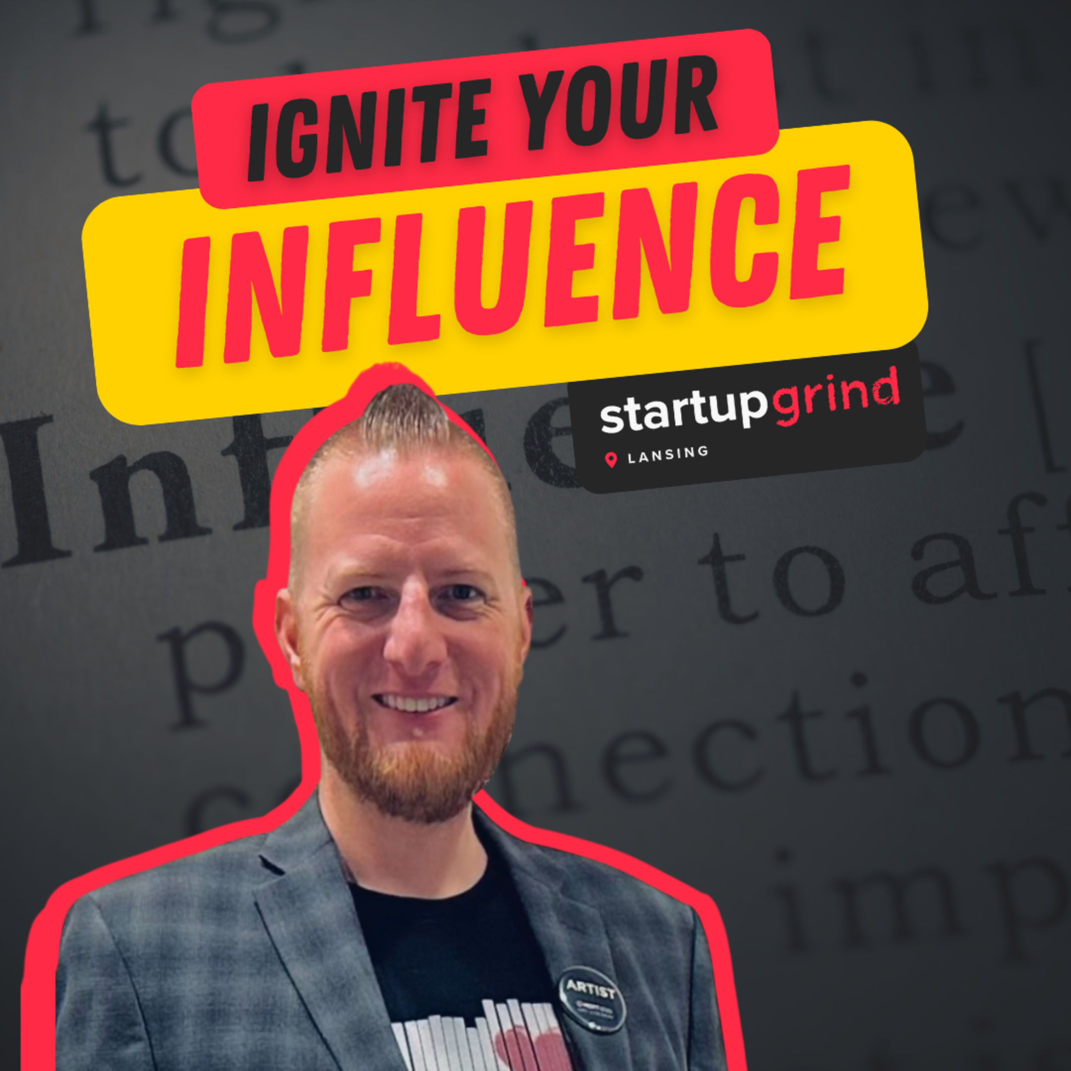 See Ignite Your Influence at Startup Grind Lansing